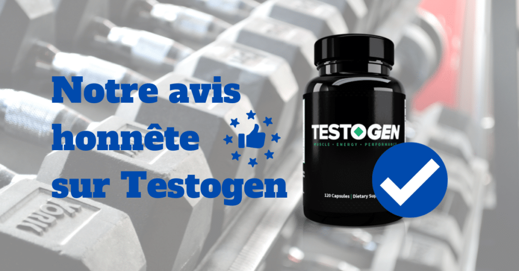 Testogen Avis : Enfin une critique honnête de ce booster